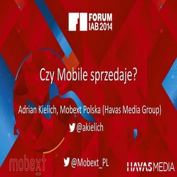 Czy Mobile sprzedaje? Prezentacja z Forum IAB 2014 | PPTX