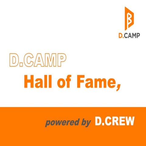 D.CAMP: Hall of Fame, powered by D.CREW