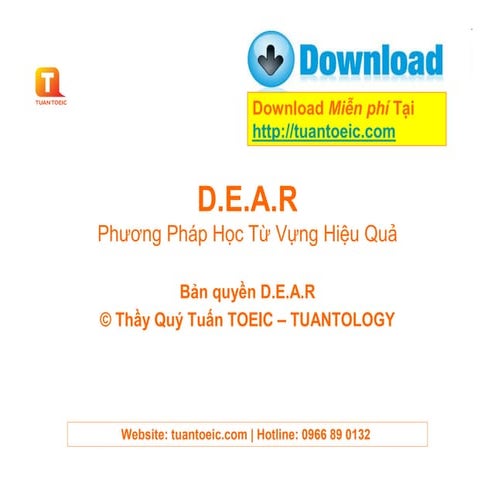 D.e.a.r phuong phap hoc tu vung hieu qua tuan_toeic.com _ tuantology 2012 | PPT