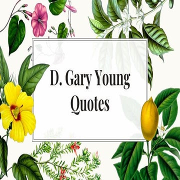 D. Gary Young Quotes: The Founder of Young Living Essential Oils | PPTX