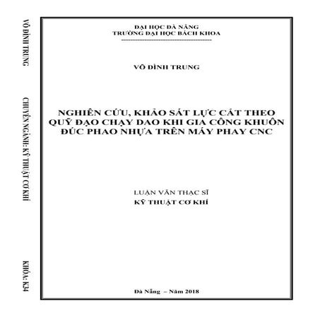 NGHIÊN CỨU, KHẢO SÁT LỰC CẮT THEO QUỸ ĐẠO CHẠY DAO KHI GIA CÔNG KHUÔN ĐÚC PHAO NHỰA TRÊN MÁY ...