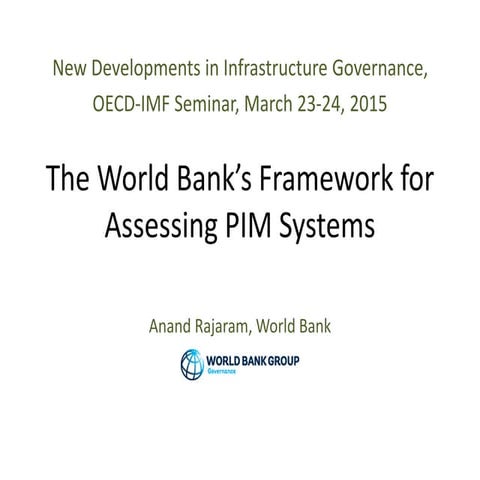 The World Bank's framework for assessing PIM systems - Anand Rajaram ...