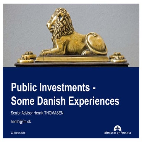 Public investments: some Danish experiences - Henrik Thomasen, Denmark ...
