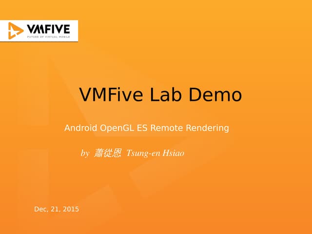 Android OpenGL ES remote rendering 蕭從恩 | PPT Android OpenGL ES remote rendering 蕭從恩 | PPT