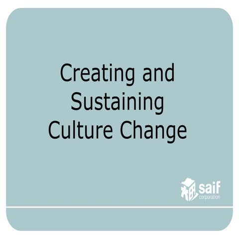 Creating and Sustaining Culture Change | PDF