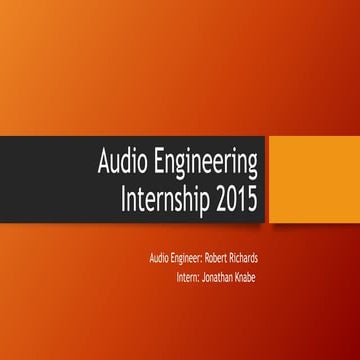 Audio Engineering Internship 2015 | PPTX