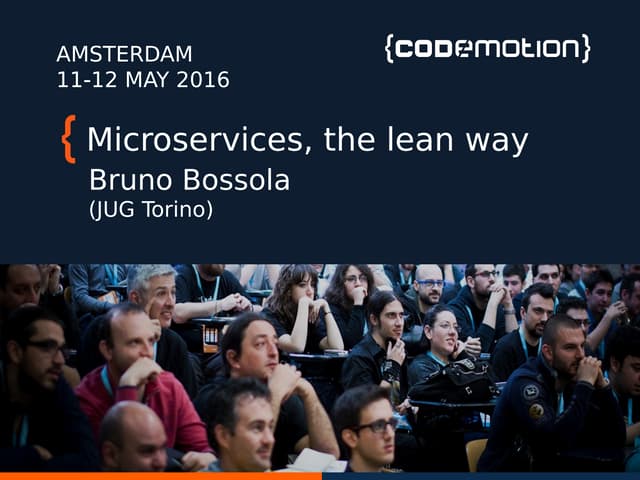 Microservices The Lean Way Bruno Bossola Codemotion Amsterdam 2016