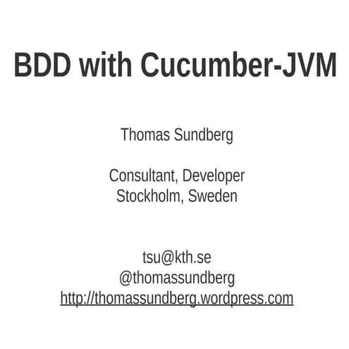 JDD2014: Behaviour driven development, BDD, with cucumber for JAVA ...