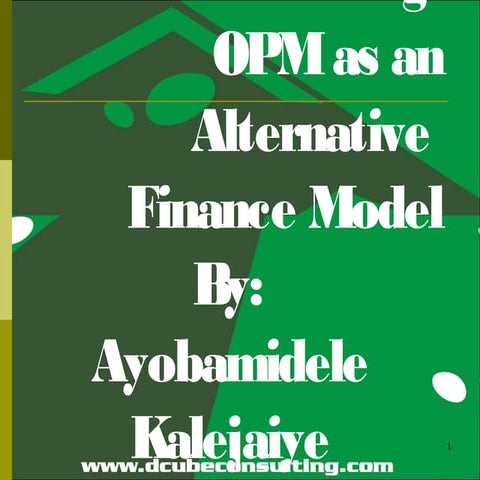 Understanding OPM as an alternate finance Model.DCUBE CONSULTING ...