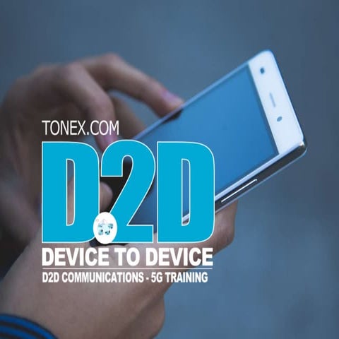 D2D (Device To Device) Communications - 5G Training - Tonex Training | PPTX