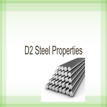 D2 steel properties | PPTX