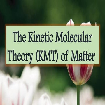 D3D4-Kinetic-Molecular-Theory.pptx7726262626272 | PPTX