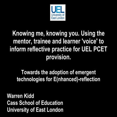 D4 - Warren Kidd (UEL): Knowing me, knowing you. Using the mentor ...