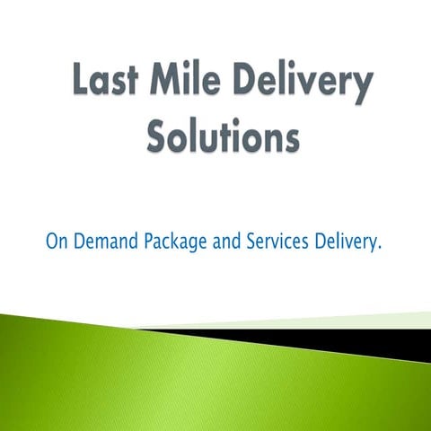 Last Mile Delivery Solutions final | PPT
