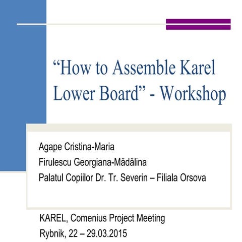 How to Assemble Karel Lower Board - Workshop | PPT