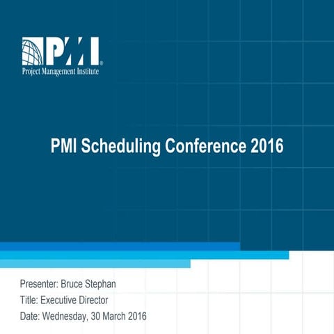 PMI Scheduling Conference 2016 Bruce Stephan | PPTX