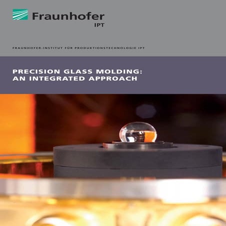 Fraunhofer_IPT_PrecisionGlassMoldingtcm362-56430 | PDF