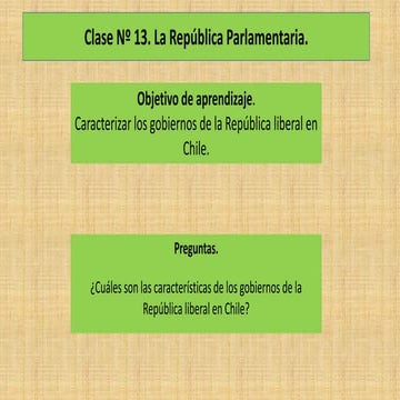 Primero Medio. Unidad 2. Clase 11. La República parlamentaria. | PDF
