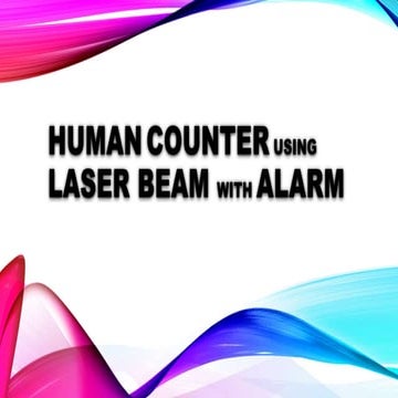 HUMAN COUNTER USING LASER BEAM WITH ALARM | PPTX
