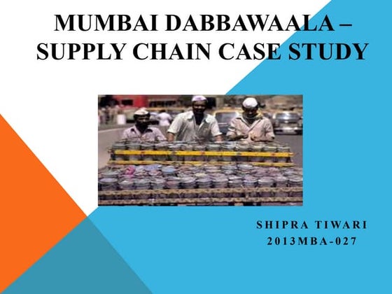 CASE STUDY ON DABBAWALA SYSTEM OF MUMBAI | DOCX | Rail Travel | Travel Type