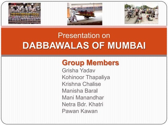 The mumbai dabbawalas | PPTX | Business | Business and Finance