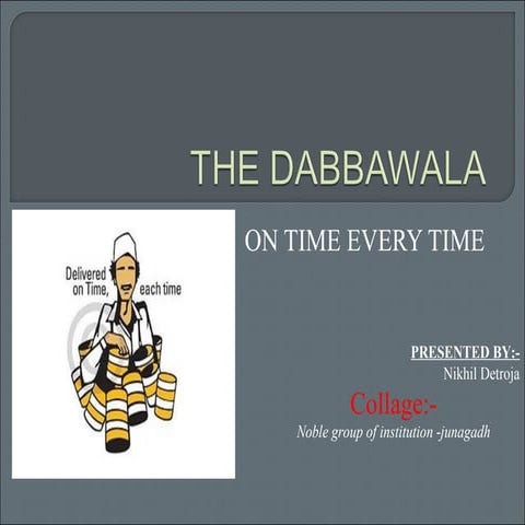 Case Study of Mumbai Dabbawala system-On time delivery Every Time | PPTX
