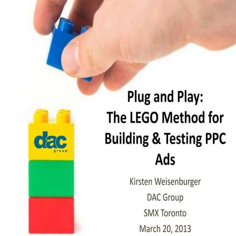 Plug and Play: The LEGO Method for Building and Testing PPC Ads | PPTX