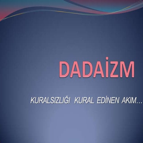 Dadai̇zm | PPTX
