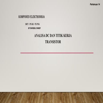 Daerah Kerja Transistor 2 - pertemuan 14.pptx