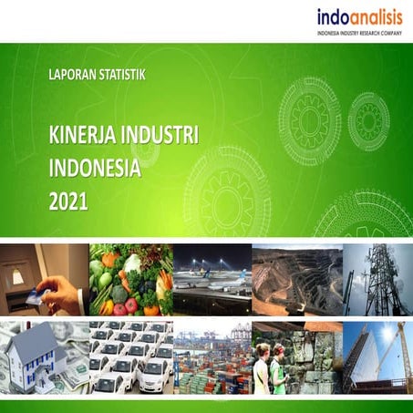 Laporan Statistik Kinerja Industri Indonesia 2021 | PPT