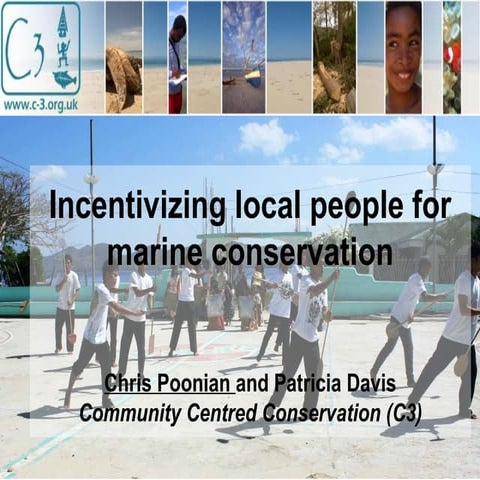 Community Centred Conservation (C3) Community Incentives for Marine ...