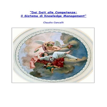 DAI DATI ALLE COMPETENZE: IL SISTEMA DI KNOWLEDGE MANAGEMENT | PDF