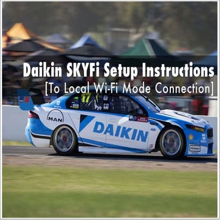 Daikin SKYFi setup instruction Skyfi to local Wi-Fi mode connection | PDF