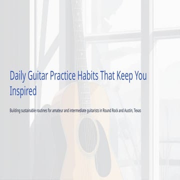 Richard-Hovan-Daily-Guitar-Practice-Habits Inspired.pptx