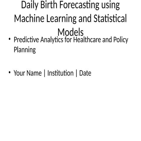 Daily_Birth_Forecasting_PPT.pptx for daily | PPTX