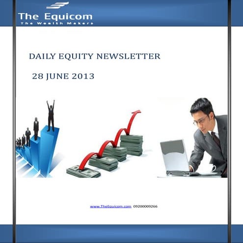 Daily Equity news letter 28 june2013 by-The-Equicom-Financial-Services ...