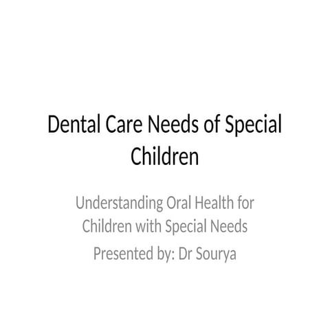 Daily needs of Special Children Dental.pptx