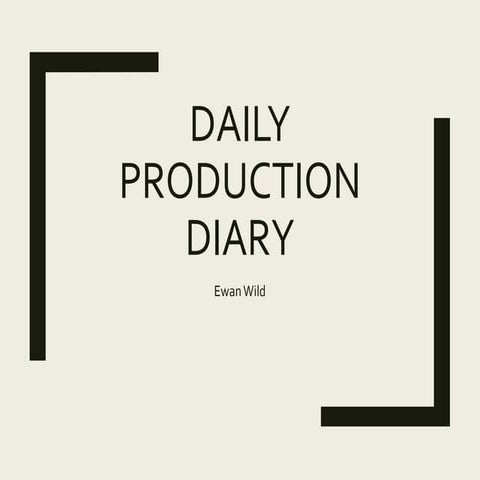 FMP Y2: Daily Production Diary | PPTX