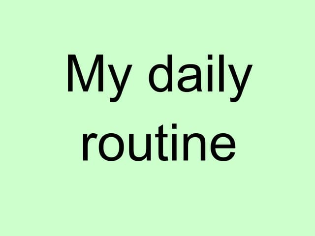 Daily routines unit 7