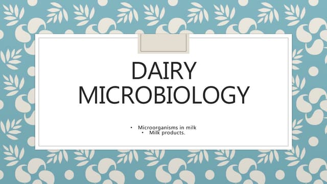 Study of Microorganism in Milk(Dairy microbiology) | PPTX