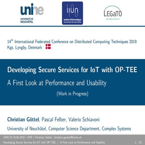 DAIS19: Developing Secure Services for IoT with OP-TEE: A First Look at Performance and ...