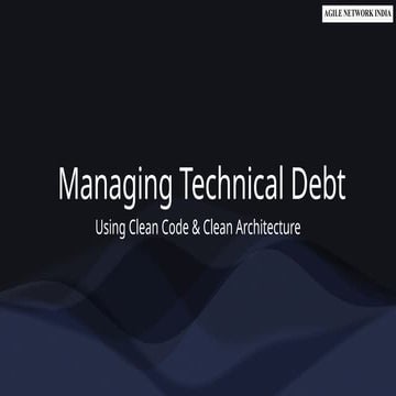 ANIn Bengaluru Nov 2024 | Managing Technical Debt with Clean Architecture & Clean Code by Daksh ...