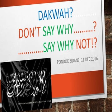 Dakwah, dont say why. Say why not | PPT