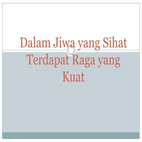 Dalam jiwa yang sihat terdapat raga yang kuat | PPTX