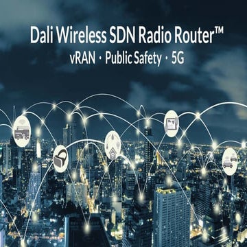 Dali Wireless SDN Radio Router™ Technology - Transforming the Fronthaul ...