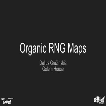 Organic RNG Maps / Dalius Grazinskis (Golem House) | PDF