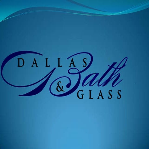 Dallas Bath And Glass Showers And Windows | PPTX