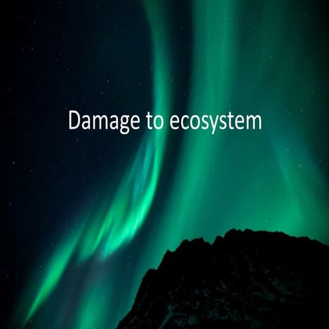 Damage to ecosystem | PPTX