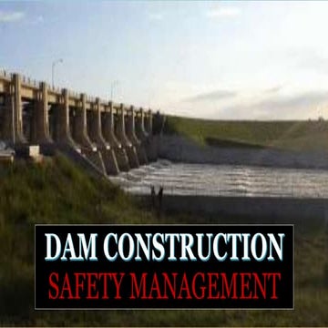 Dam construction safety management (group 2, 7th reporter) | PPTX