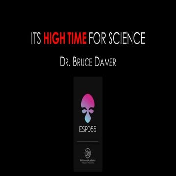 Dr. Bruce Damer's talk at ESPD 55 It's High Time for Science | PPTX
